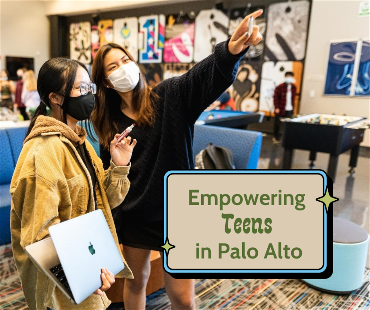 Empowering Teens in Palo Alto: Discovering Resources & Events – City of ...