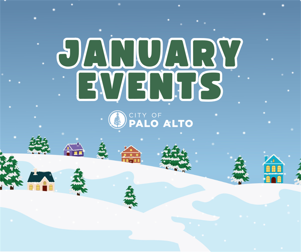 Ring in the New Year with January Events – City of Palo Alto, CA