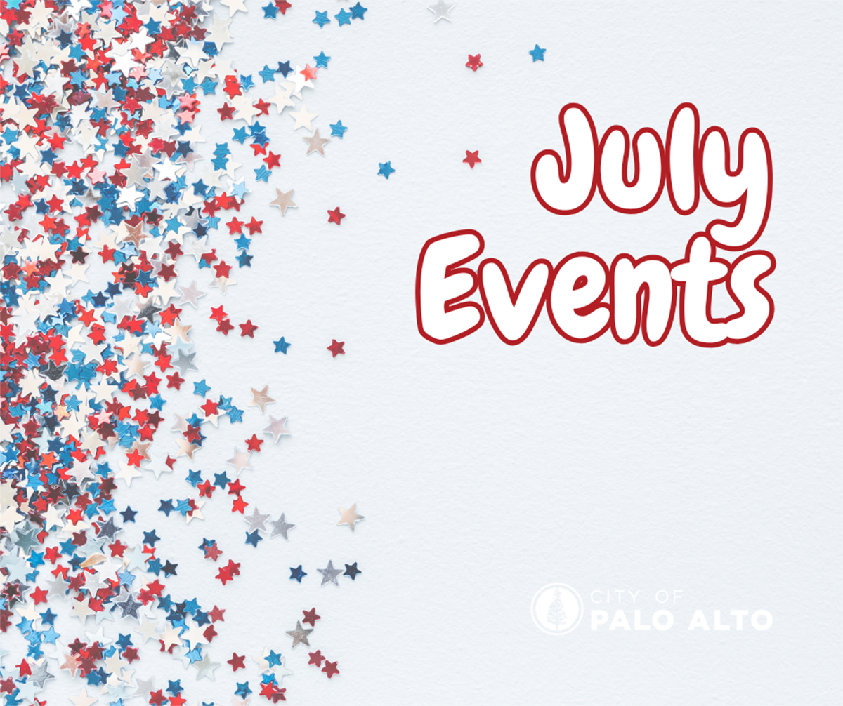 Joyful July Events – City of Palo Alto, CA